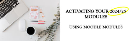 How to Activate Your 2024-25 Moodle Modules - Technology Enhanced Learning